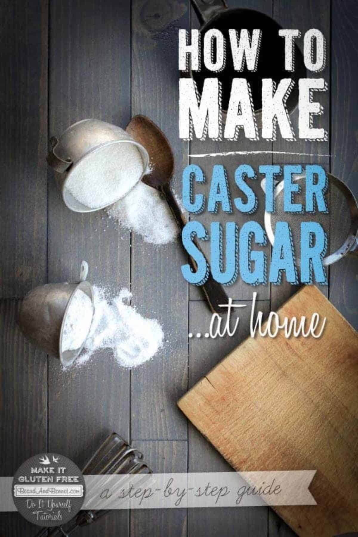 How To Make Caster Sugar - This Mess is Ours